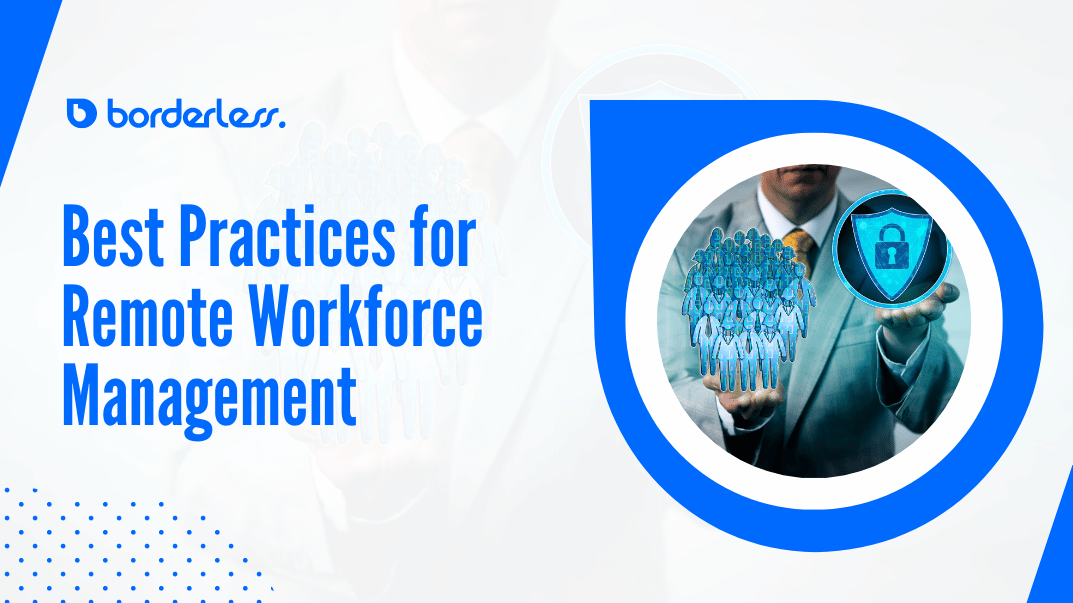 Best Practices for Remote Workforce Management - BordelessHR Blog Best Practices for Remote Workforce Management - BordelessHR Blog